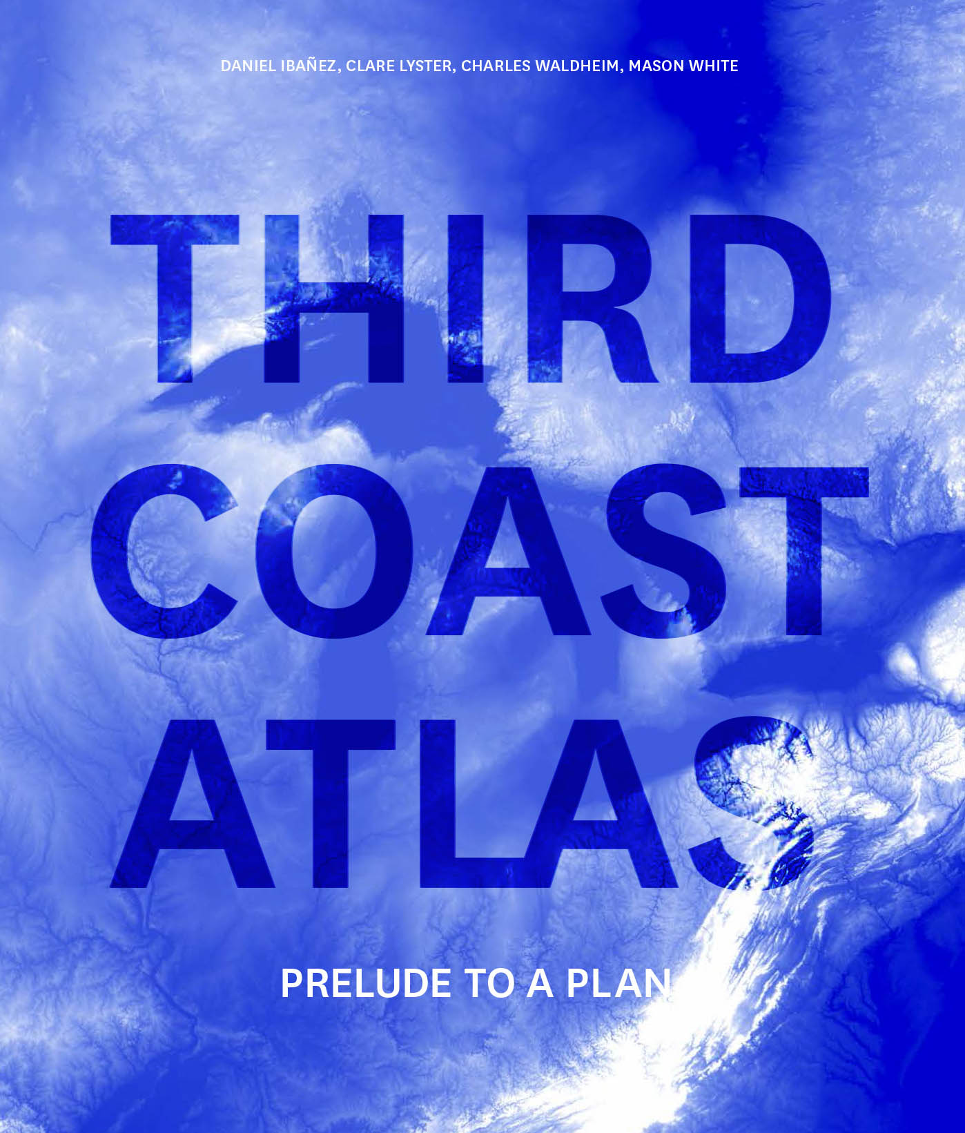 Actar Publishers Third Coast Atlas - Actar Publishers